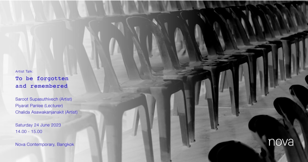 Event: Artist Talk: To be forgotten and remembered: Saroot Supasuthivech, Piyarat Panlee and ...