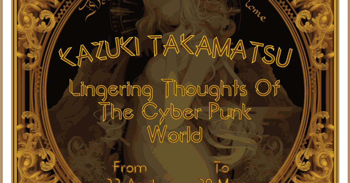 Works - KAZUKI TAKAMATSU: Lingering thoughts of the Cyber Punk world | Dorothy Circus Gallery