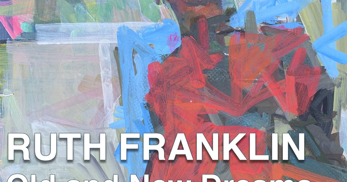 RUTH FRANKLIN: Old and New Dreams | 2 June - 2 July 2022 - Overview | VINSONart