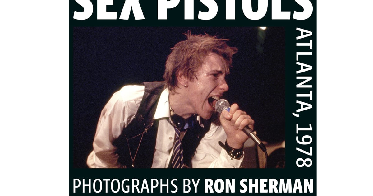 Sex Pistols, Atlanta, 1978: photographs by Ron Sherman | 26 October ...