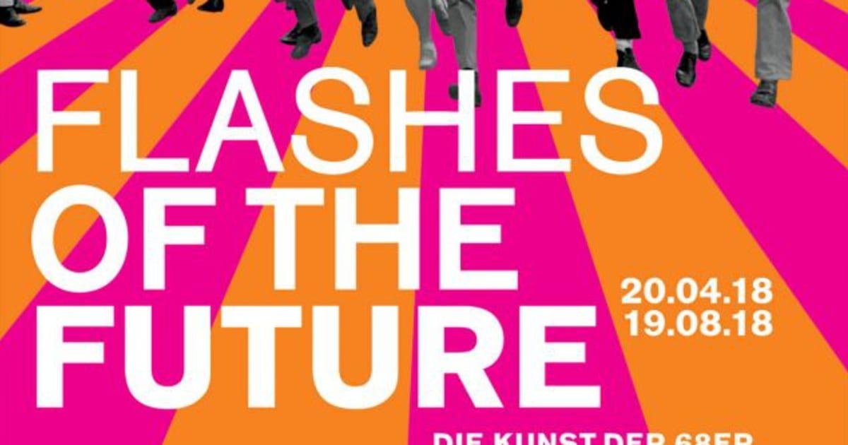 Flashes of the Future The Art of the ’68ers or The Power of the ...