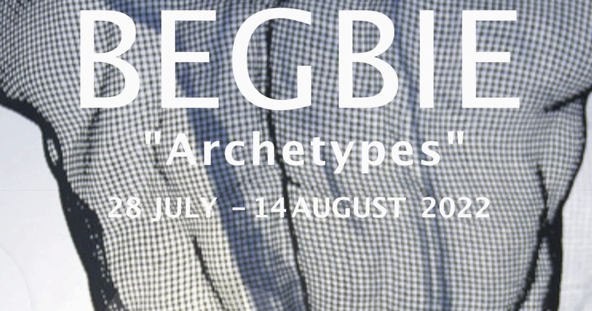 David Begbie: Archetypes | 28 July - 14 August 2022 | Cris Contini ...
