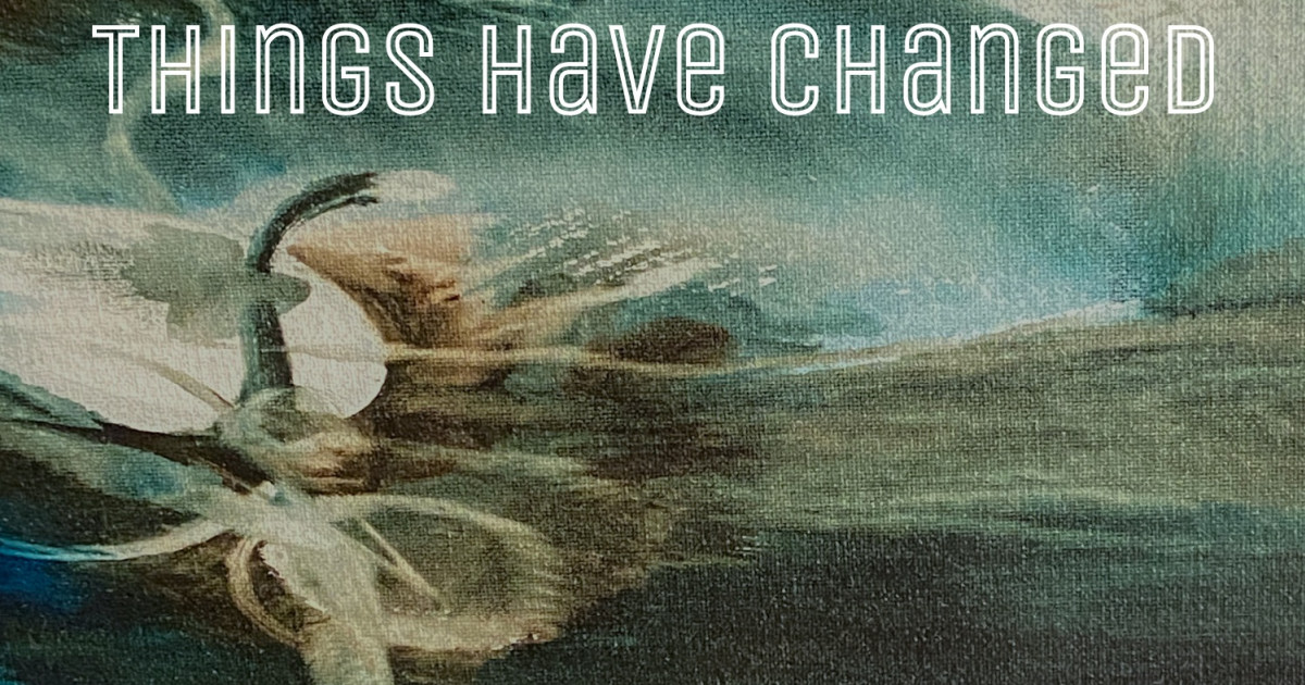 Things Have Changed by John Walsh | 18 September - 10 October 2021 ...