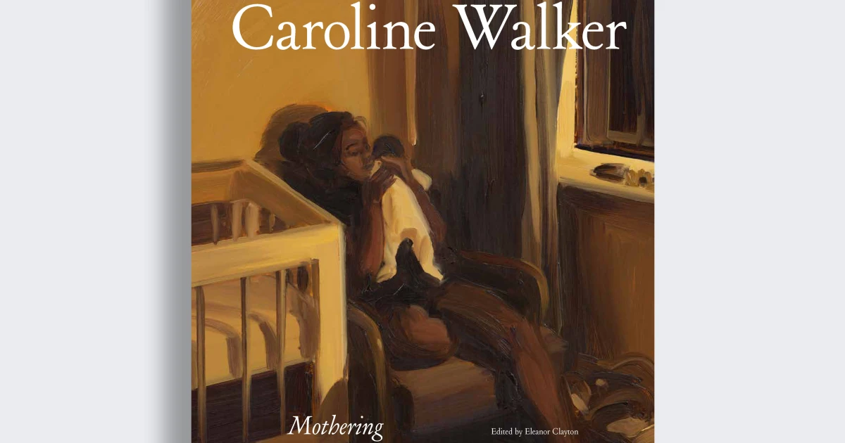 Caroline Walker: Mothering | Lund Humphries | Stephen Friedman Gallery