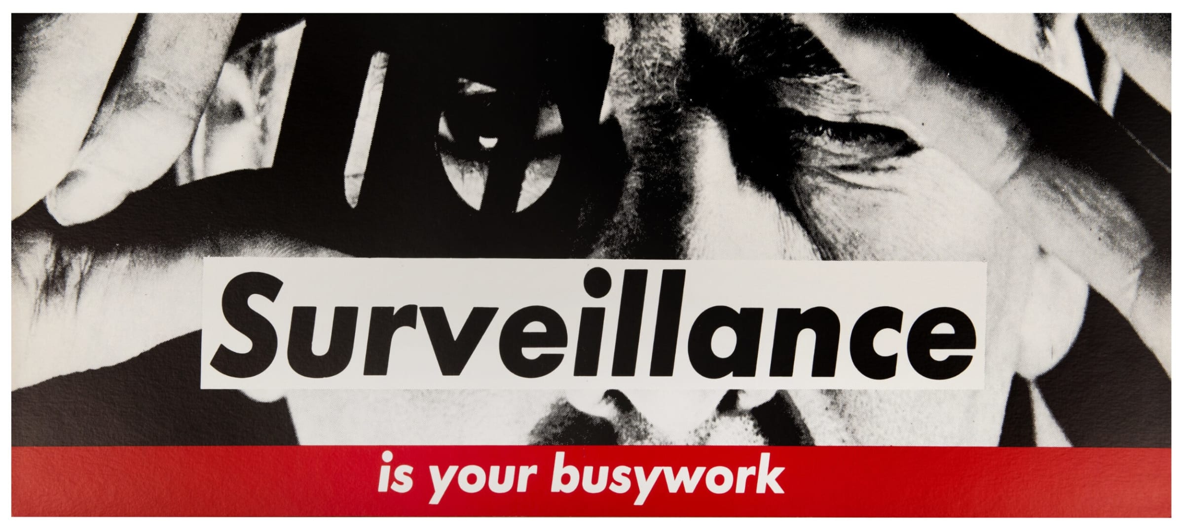Barbara Kruger, Surveillance Is Your Busywork, 1980 | Shapero Modern