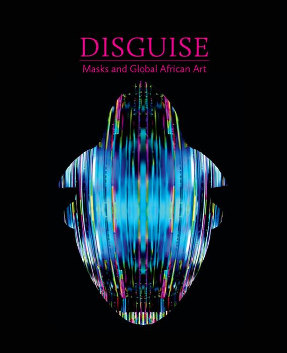 Publication: Disguise: Masks & Global African Art - Seattle Art Museum ...