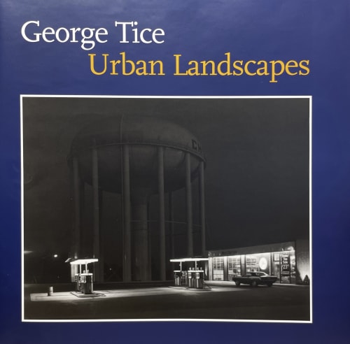 Publication: Urban Landscapes - George Tice | Robert Klein Gallery Publication: Urban Landscapes - George Tice | Robert Klein Gallery